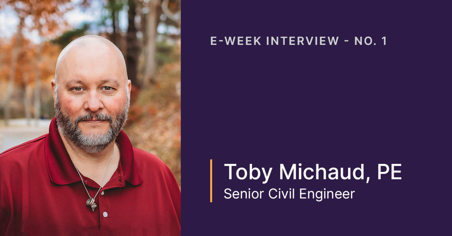 Interview with Senior Civil Engineer Toby Michaud, PE - WBRC Inc.